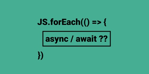 [Javascript] forEach() doesn't wait for async/await | Eight Bites